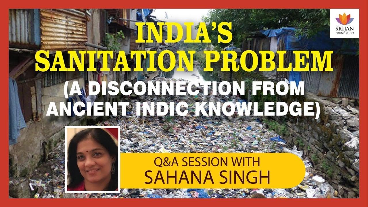 [Q/A] India's Sanitation Problem: A Disconnection From Ancient Indic ...