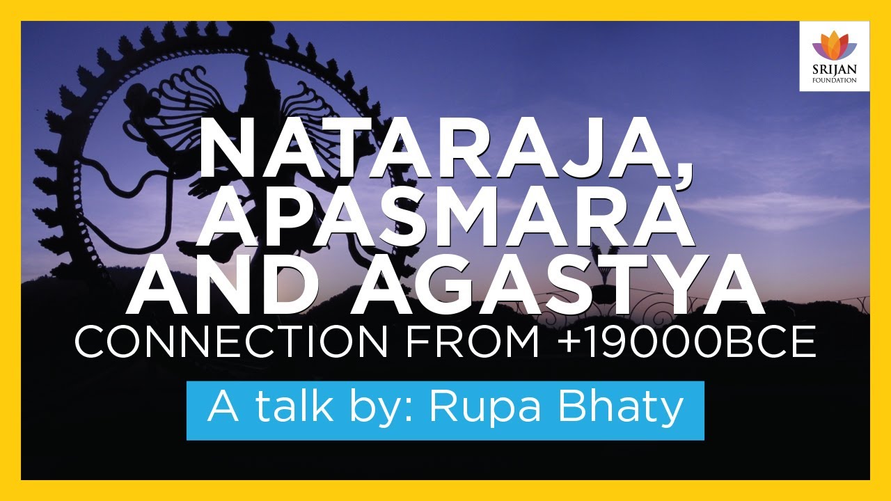 Nataraja, Apasmara And Agastya Connection From +19000 BCE - A Talk By ...