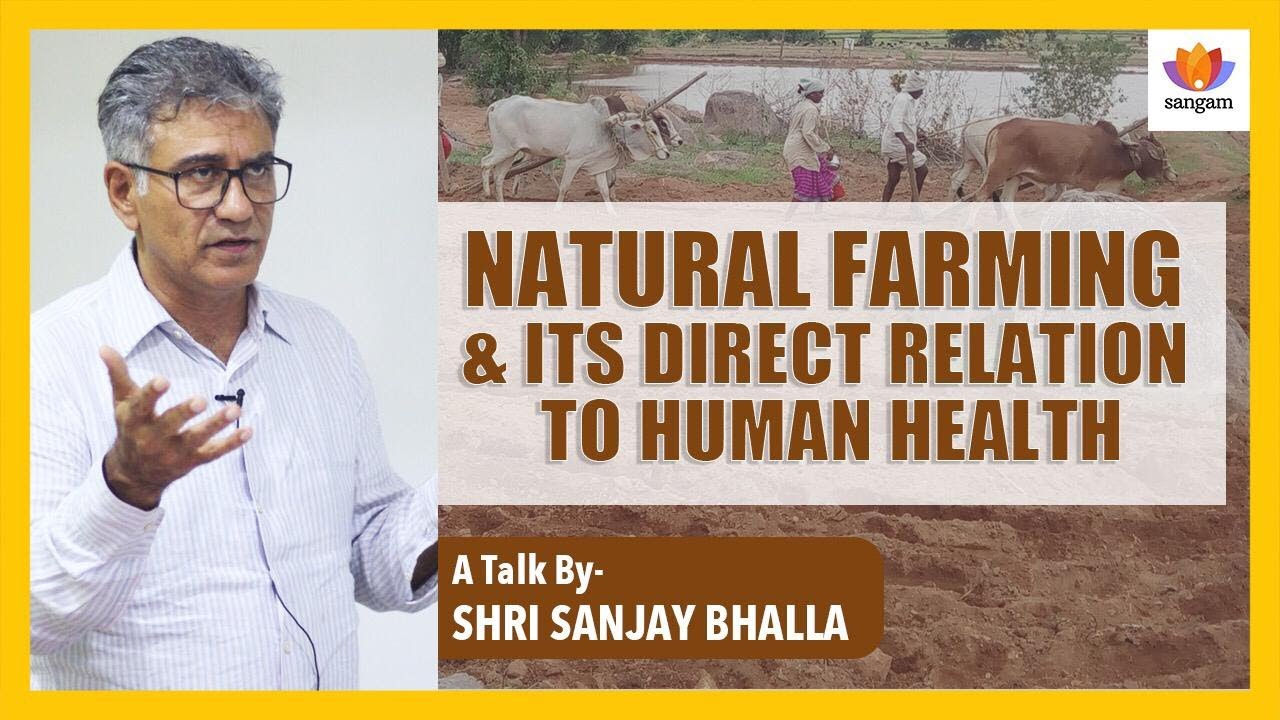 Natural Farming And Its Direct Relation To Human Health - Sangam Talk ...