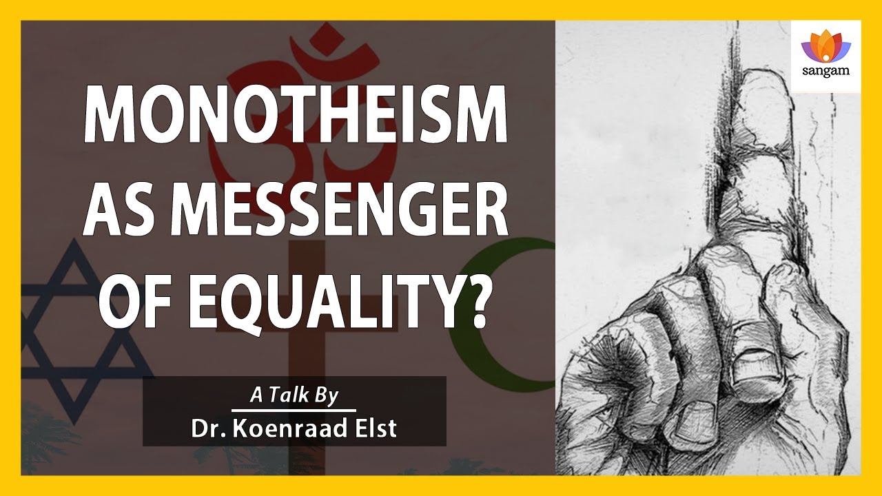 Monotheism As Messenger Of Equality? | Dr. Koenraad Elst - Sangam Talks