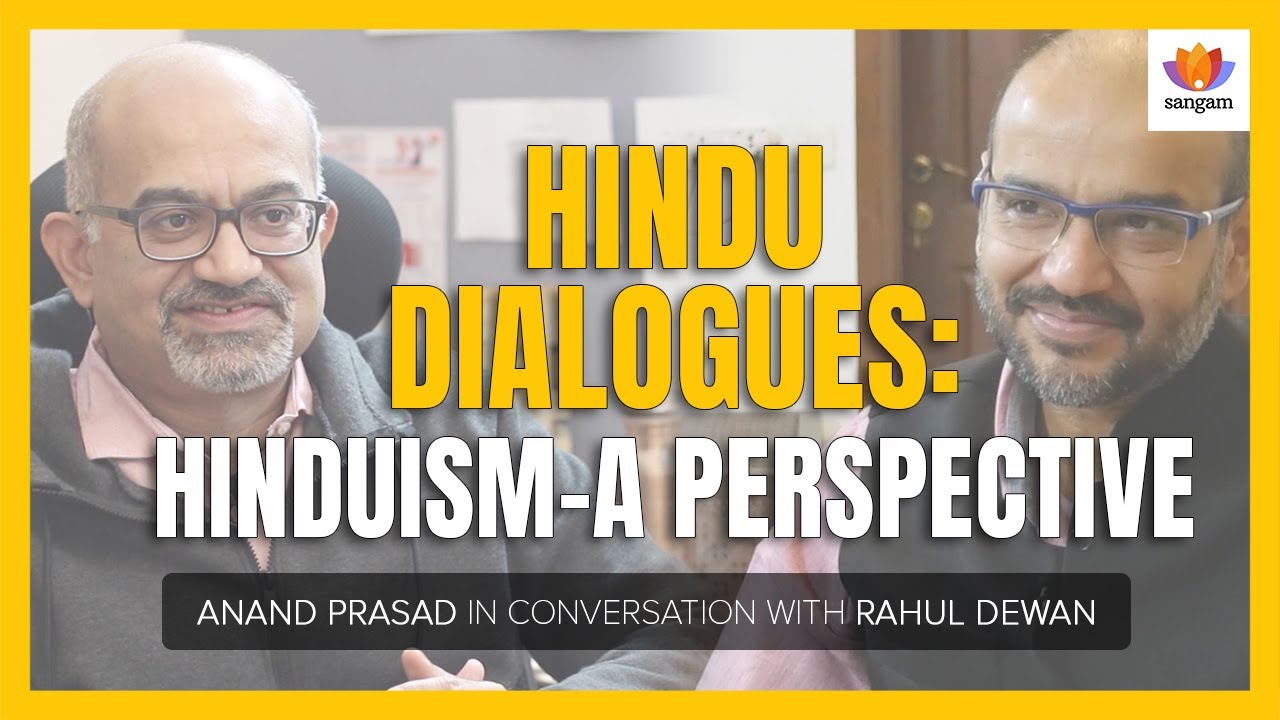 Revisiting Hinduism - a Perspective | Anand Prasad in conversation with ...