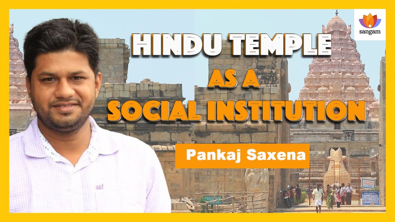 Hindu Temple As A Social Institution | Pankaj Saxena - Sangam Talks
