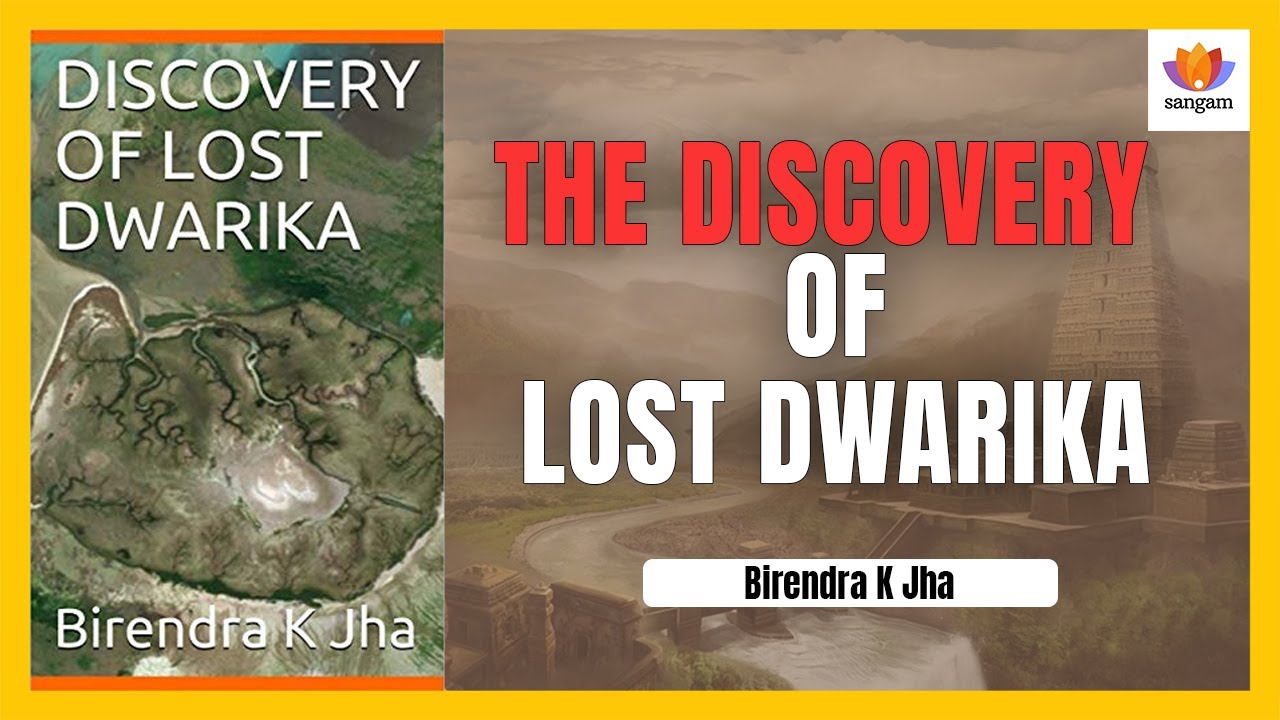 Discovery Of The Lost Dwarika | Shri. Birendra K. Jha - Sangam Talks