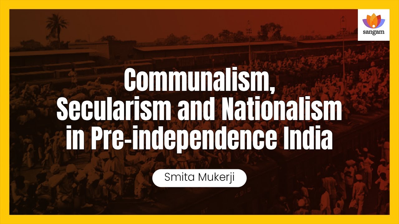 Communalism, Secularism and Nationalism in Pre independence India ...