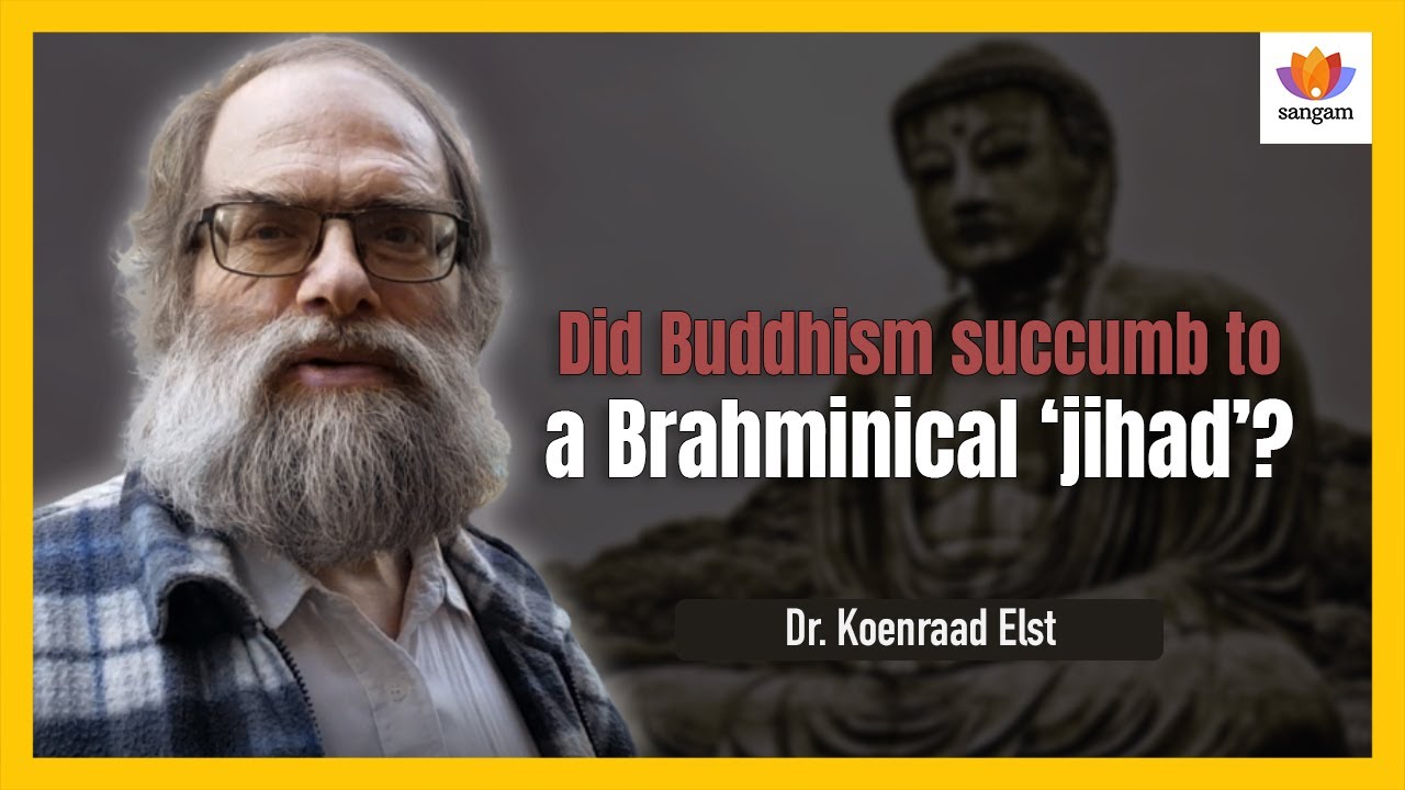 Did Buddhism succumb to a Brahminical 'Jihad'? | Dr. Koenraad Elst ...