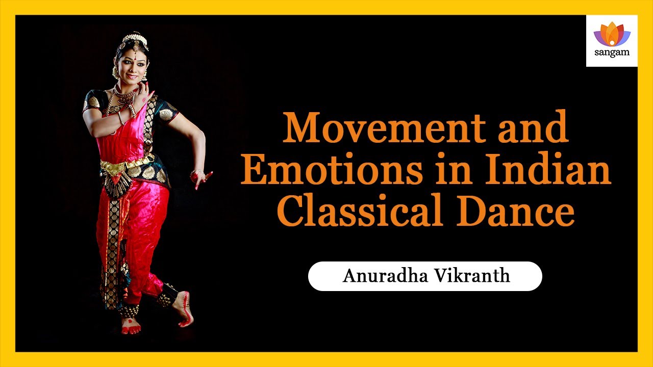 Movement and Emotions in Indian Classical Dance | Anuradha Vikranth | # ...