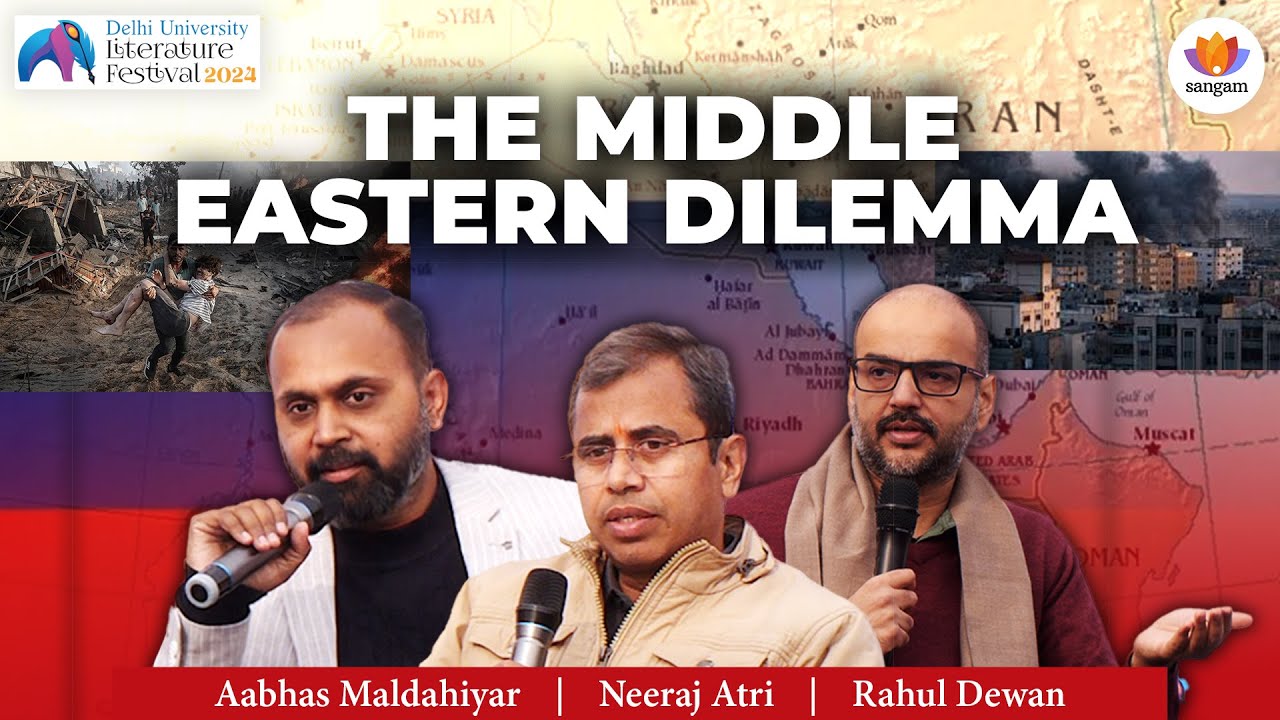 The Middle Eastern Dilemma | DU Lit. Fest | Neeraj Atri | Aabhas ...