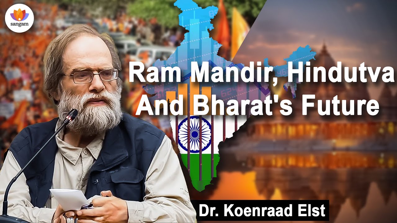 Ram Mandir, Hindutva And Bharat's Future | Dr. Koenraad Elst - Sangam Talks