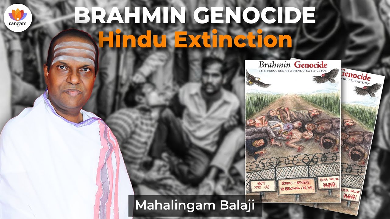 Brahmin Genocide – Hindu Extinction | Mahalingam Balaji - Sangam Talks